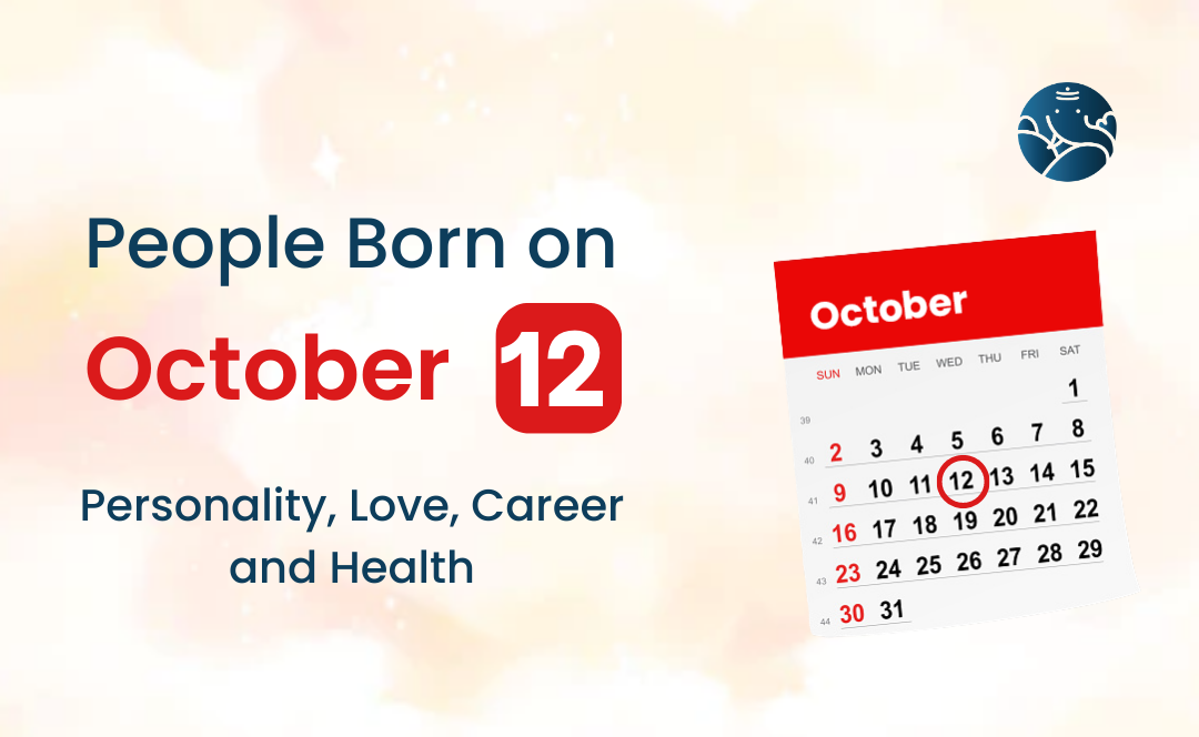 People Born on October 12 Personality, Love, Career, And Health