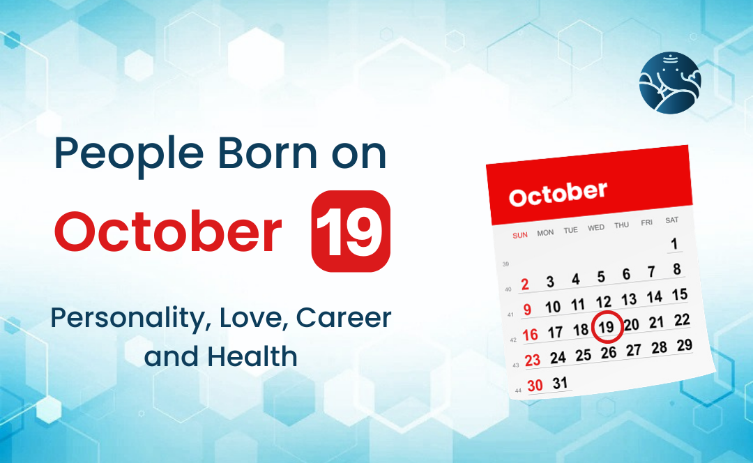 People Born on October 19 Personality, Love, Career, And Health