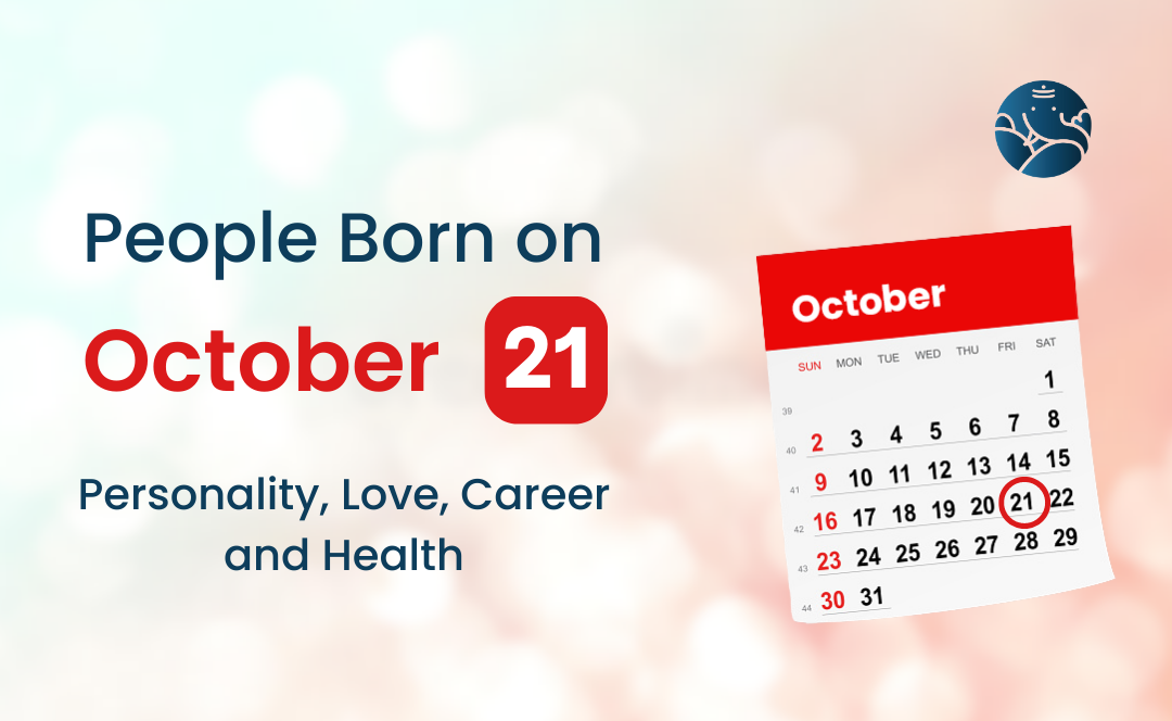People Born on October 21 Personality, Love, Career, And Health