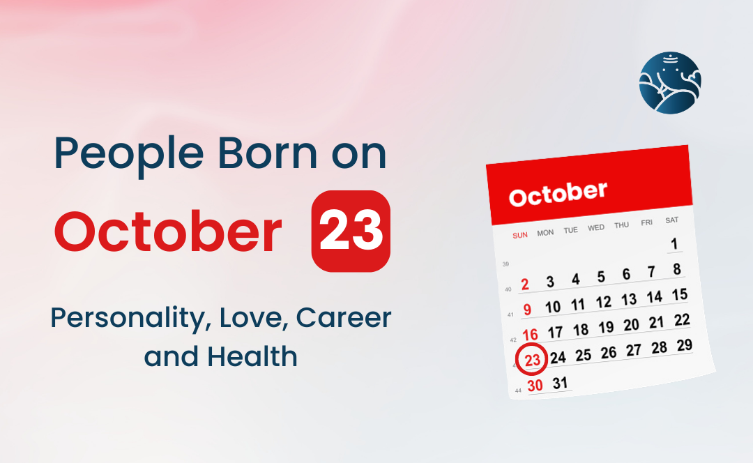 People Born on October 23 Personality, Love, Career, And Health