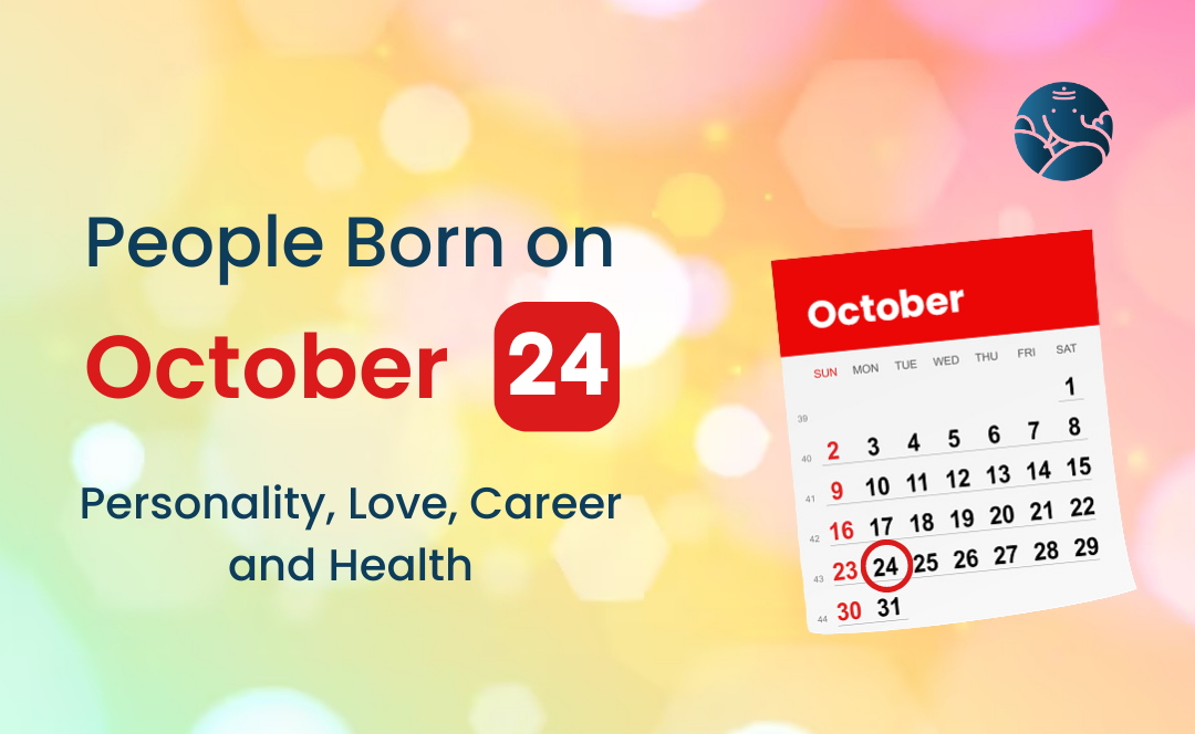 People Born on October 24 Personality, Love, Career, And Health