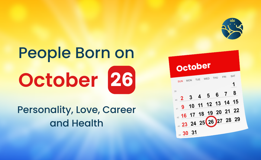 People Born on October 26 Personality, Love, Career, And Health