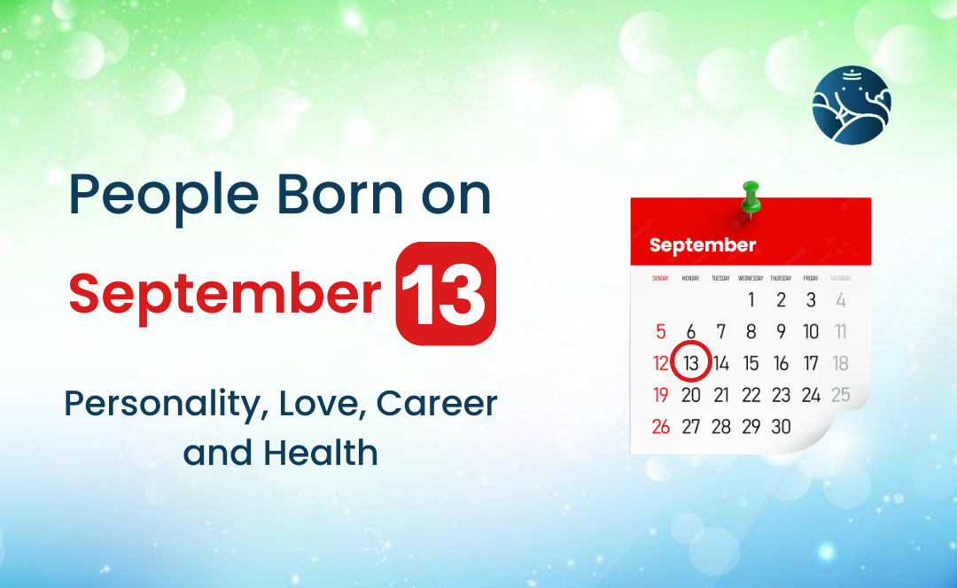 People Born on September 13 Personality, Love, Career, And Health