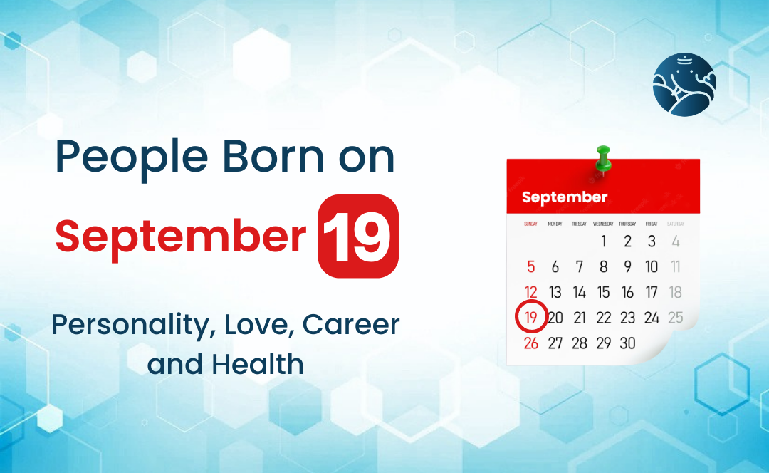 People Born on September 19 Personality, Love, Career, And Health
