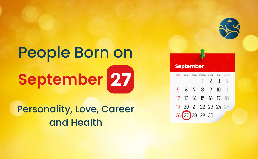 People Born on September 27 Personality, Love, Career, And Health