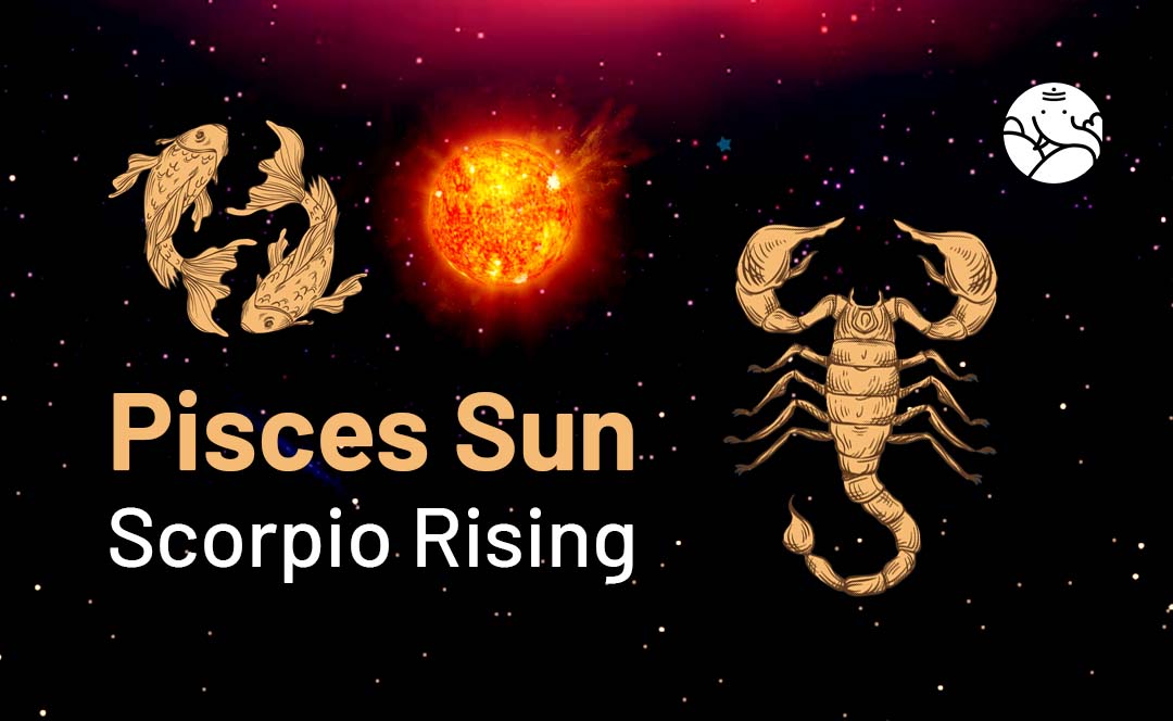 Pisces Sun Scorpio Rising: Man & Woman Personality