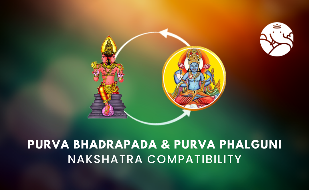 Purva Bhadrapada and Purva Phalguni Nakshatra Compatibility