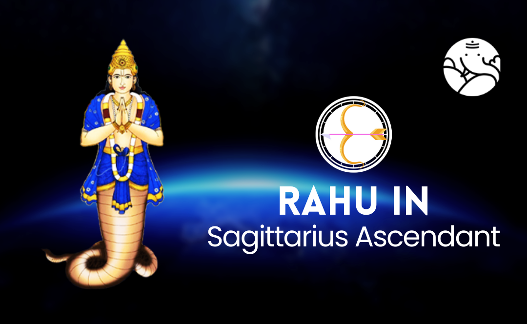 Rahu in Sagittarius Ascendant - Astrological Guide
