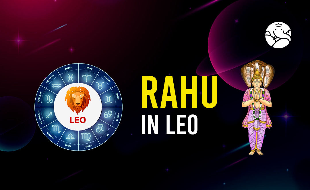 Rahu in Leo - Leo Rahu Sign Man and Woman