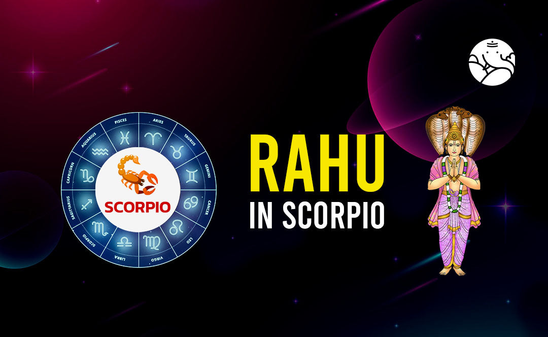 Rahu in Scorpio - Scorpio Rahu Sign Man and Woman