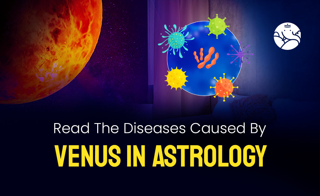 Diseases Caused By Venus In Astrology