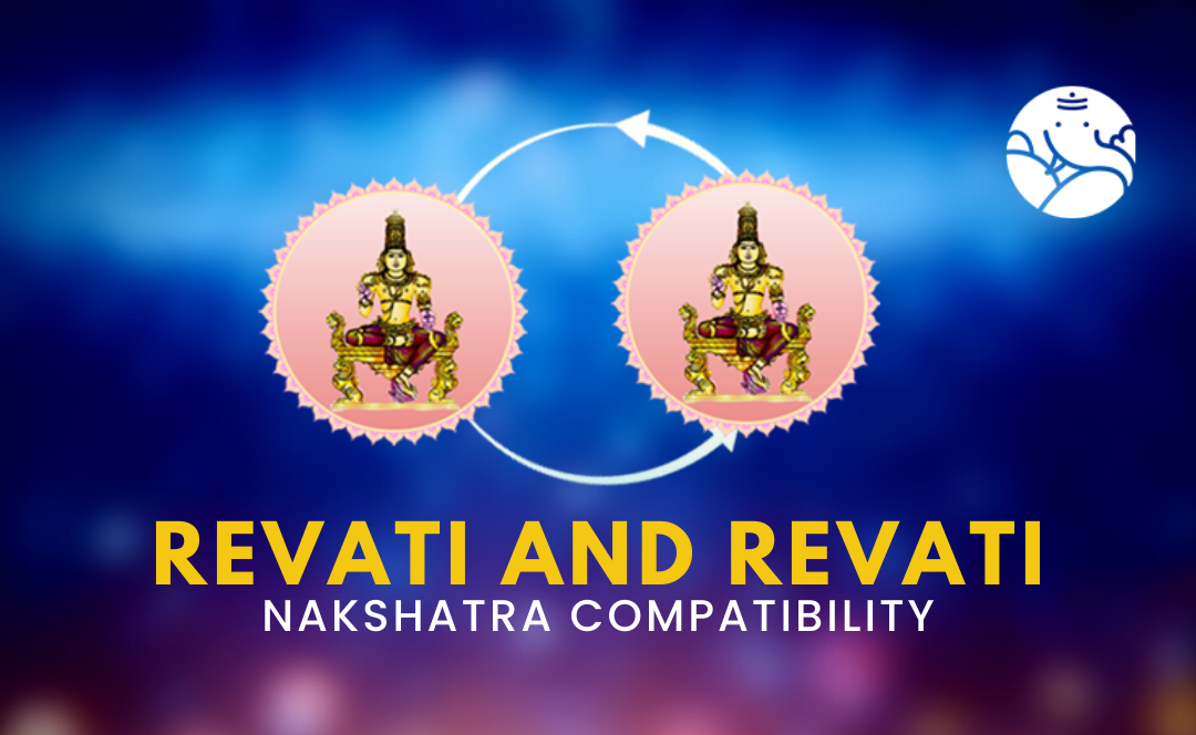 Revati and Revati Nakshatra Compatibility