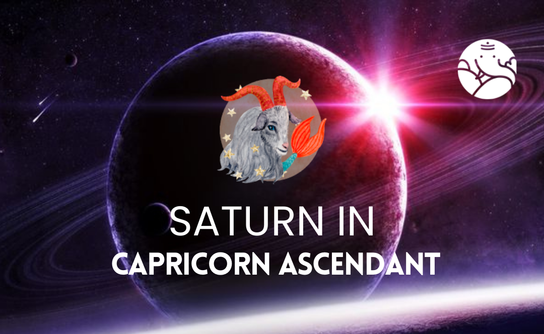 Saturn in Capricorn Ascendant - Astrological Guide