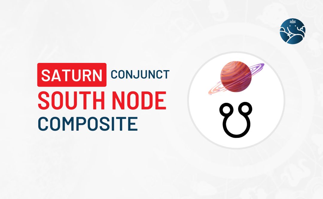 Saturn Conjunct South Node Composite - Know its Effects