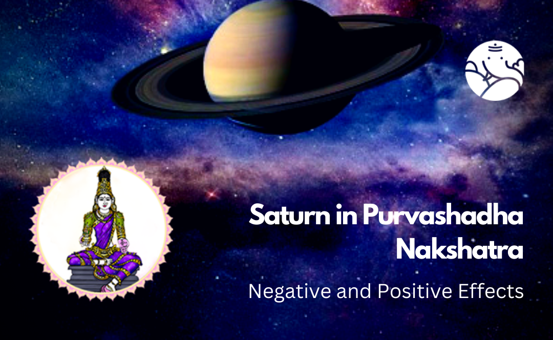 Saturn in Purvashadha Nakshatra: Negative and Positive Effects