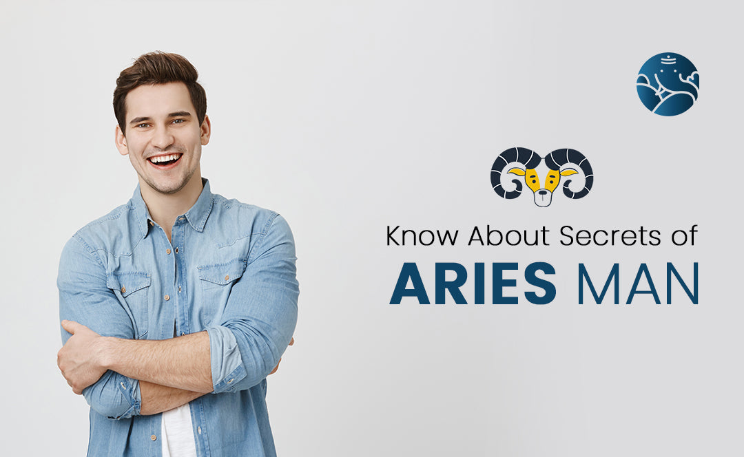 Know About The Secrets of Aries Man