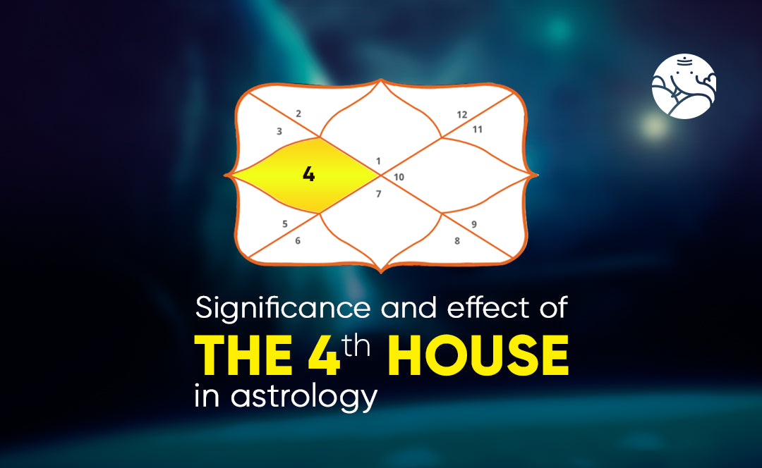 4th House in Astrology Significance and Effect