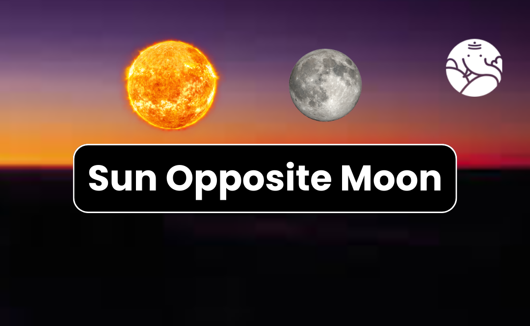 Sun Opposite Moon - Know its Effects