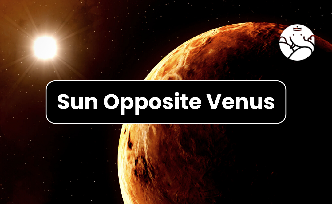 Sun Opposite Venus - Know its Effects