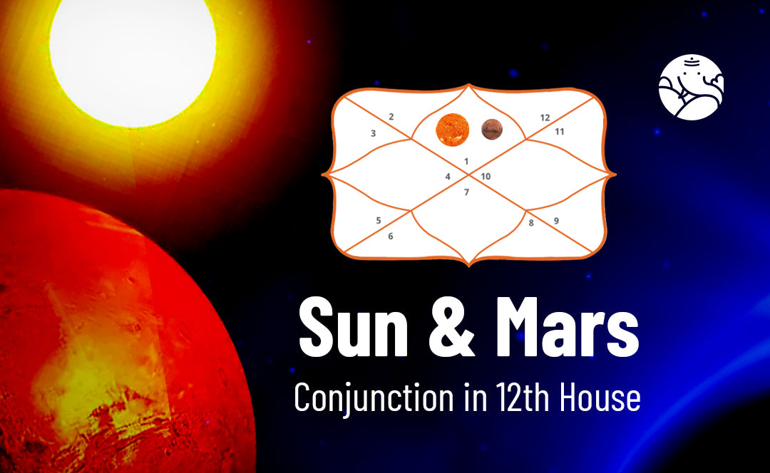 Sun And Mars Conjunction In 12th House - Know its Effects