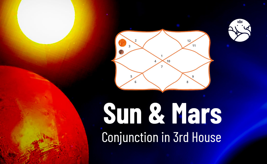 Sun And Mars Conjunction In 3rd House - Know its Effects