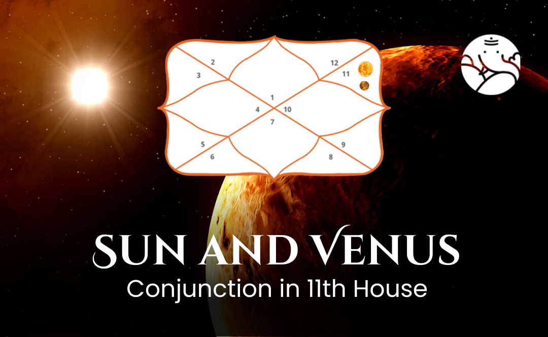 Sun And Venus Conjunction In 11th House - Know its Effects