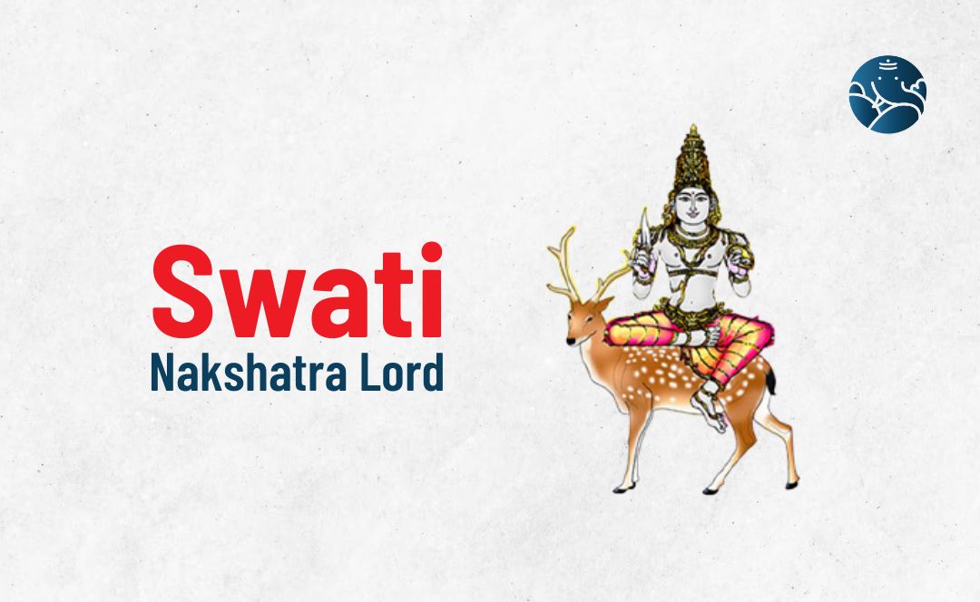 Swati Nakshatra Lord - Divine Aspects