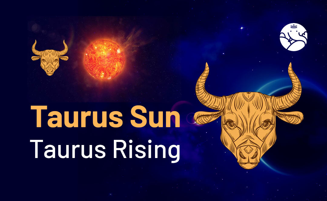 Taurus Sun Taurus Rising: Man & Woman Personality