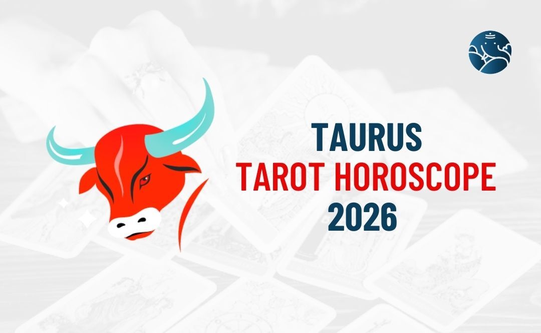 Taurus Tarot Horoscope 2026 - Taurus Tarot Reading 2026