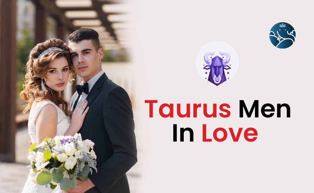 Taurus Men In Love - How They Show Love