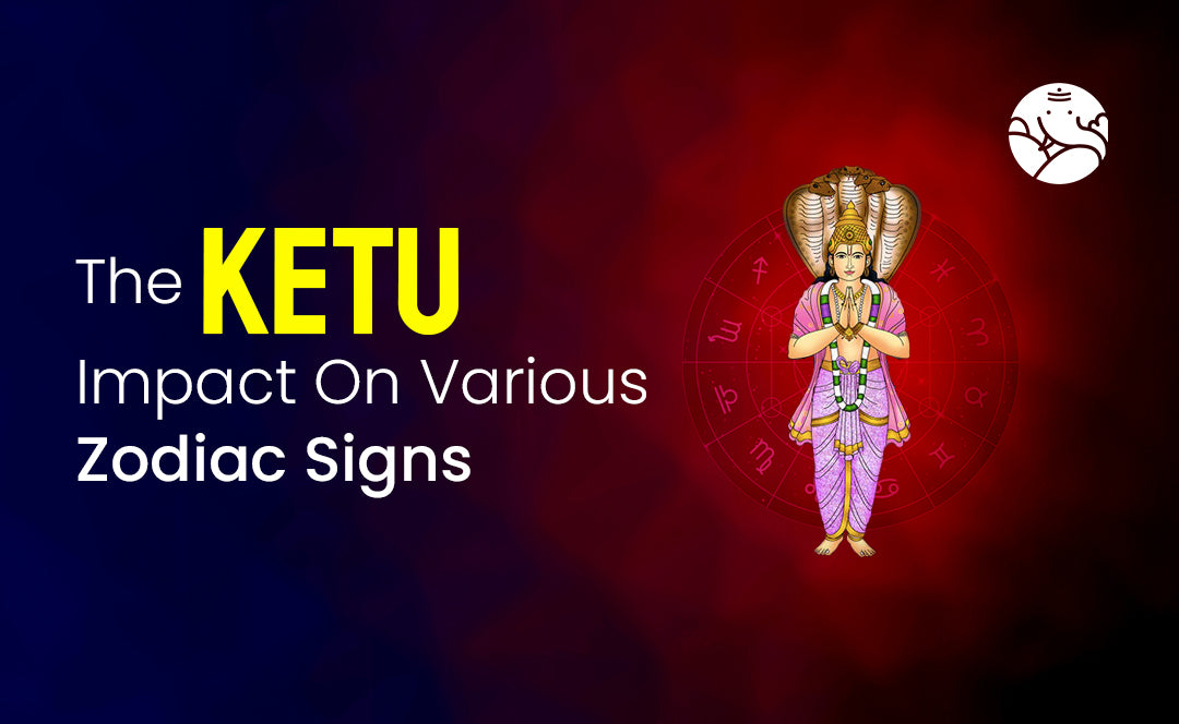 Ketu Impact On Various Zodiac Signs
