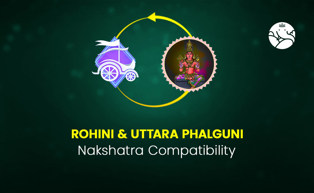 Rohini and Uttara Phalguni Nakshatra Compatibility