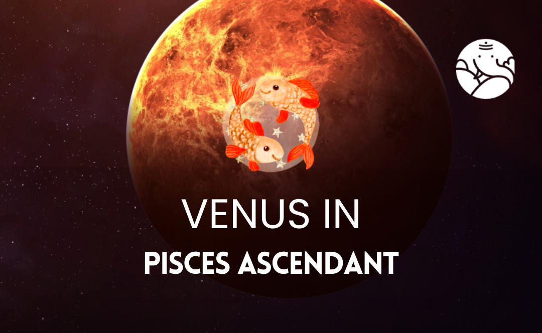 Venus in Pisces Ascendant - Astrological Guide