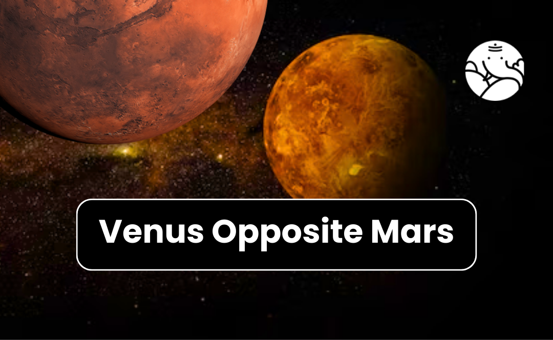 Venus Opposite Mars - Know its Effects
