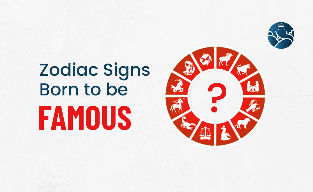 Zodiac Signs Born to Be Famous