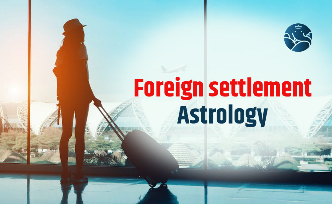 Foreign Settlement Astrology - House and Responsible Planet