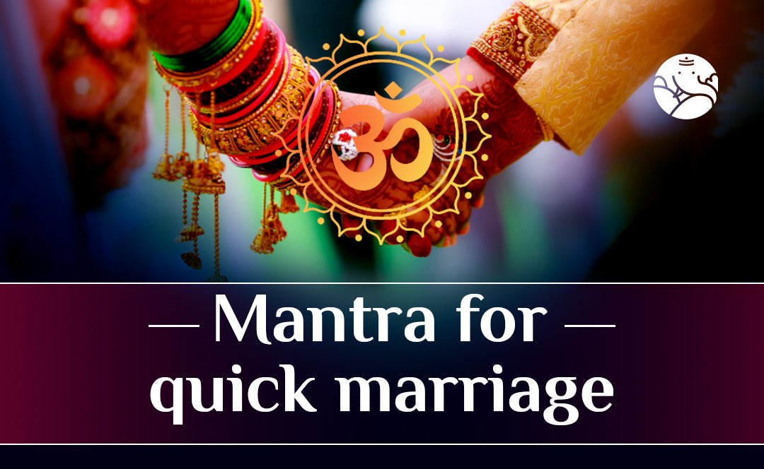 Mantra For Quick Marriage - As Per Astrology