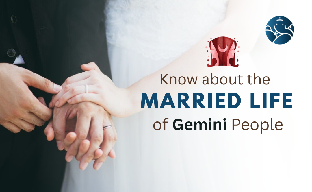 Know About the Married Life of Gemini People